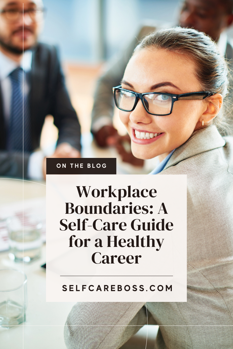 Workplace Boundaries: A Self-Care Guide for a Healthy Career